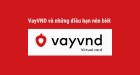 VayVND: Vay online nhanh 15 triệu chỉ cần CMND, hướng dẫn chi tiết